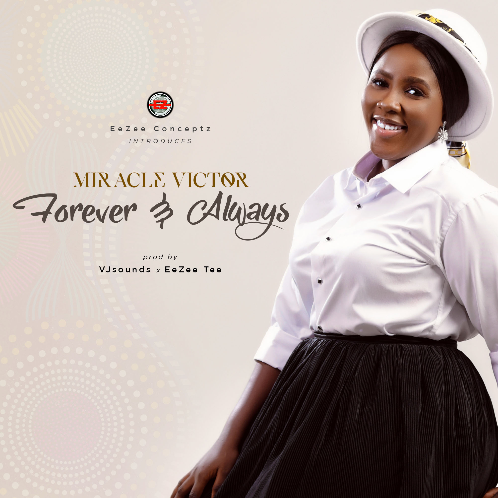 Miracle Victor - Forever & Always | EeZee Conceptz