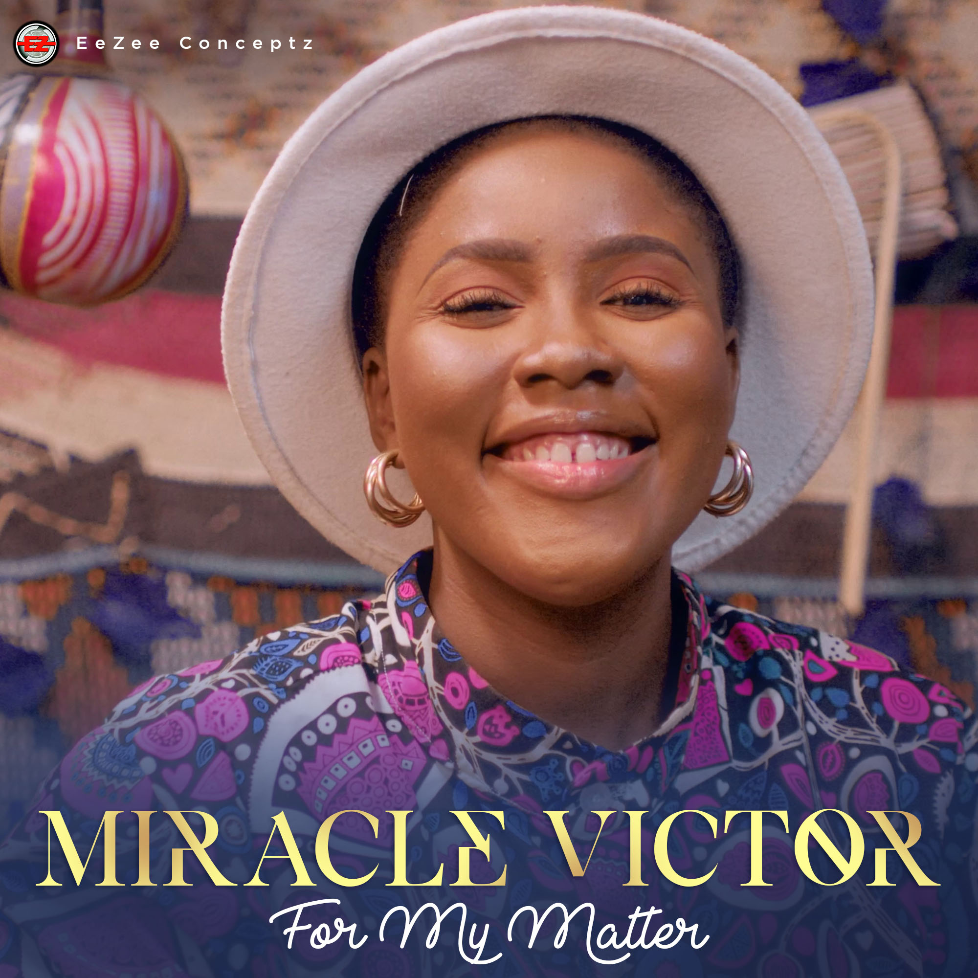 Miracle Victor - For My Matter | EeZee Conceptz